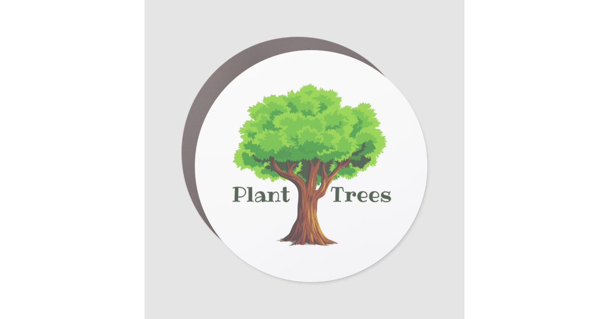 Plant Trees Environment Awareness Car Magnet | Zazzle