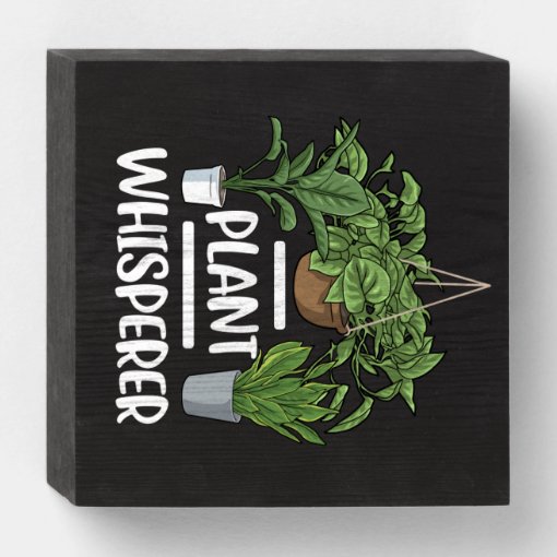 Plant Whisperer Gardening Gifts Gardener Florist Wooden Box Sign | Zazzle