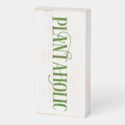 Plantaholic Funny Gardening Botanical Plant Lover Wooden Box Sign | Zazzle
