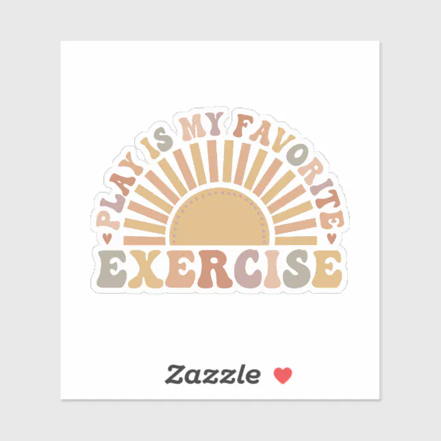 play is my favorite exercise sticker | Zazzle