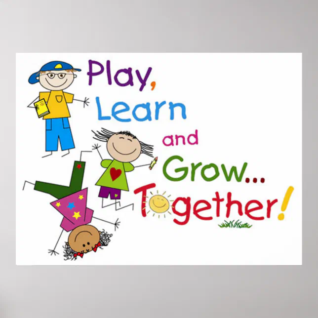 Play, Learn and Grow... Together Poster | Zazzle