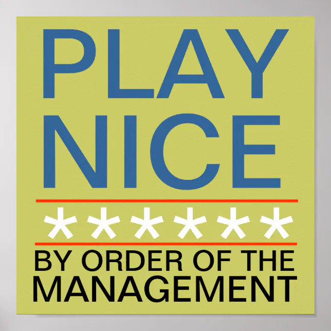 Play Nice Poster | Zazzle