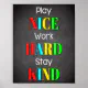 Play Nice Work Hard Inspirational Classroom Poster | Zazzle