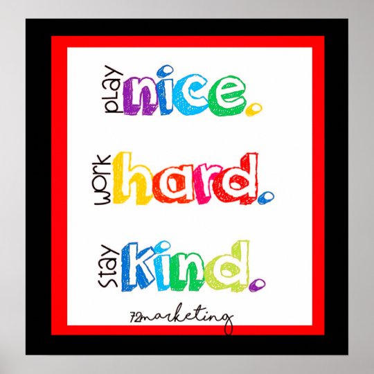 Play Nice Work Hard Stay Kind Classroom Poster | Zazzle.com