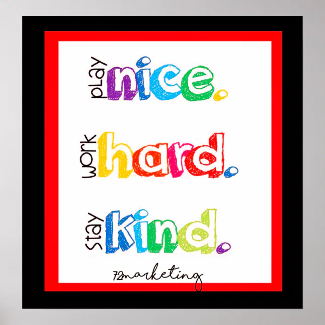 Play Nice Work Hard Stay Kind Classroom Poster | Zazzle