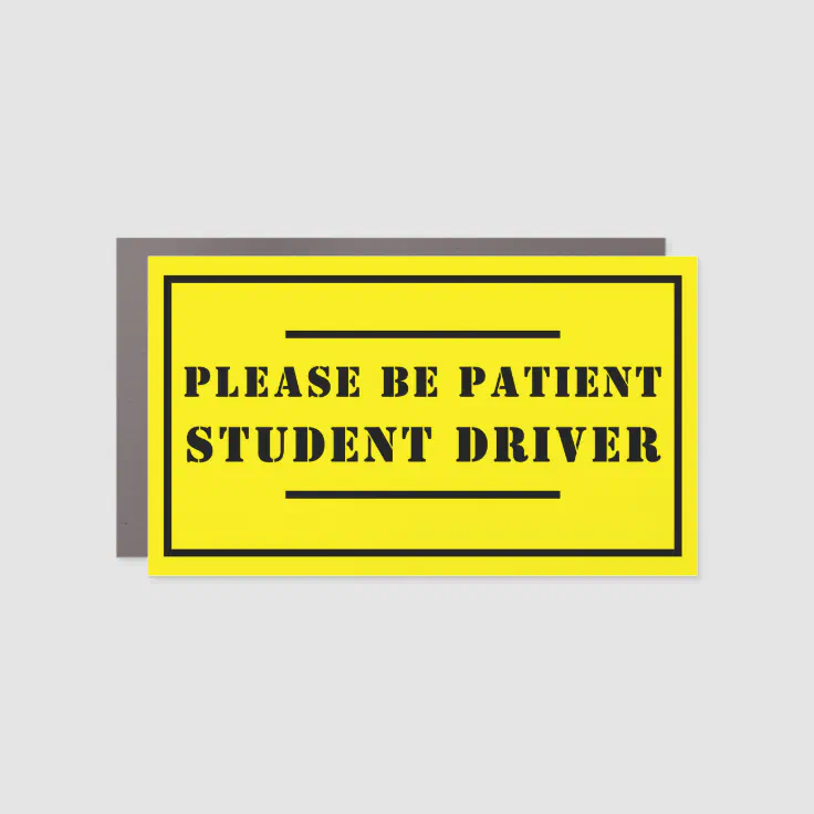 Please Be Patient Student Driver Car Magnet | Zazzle