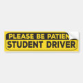 PLEASE BE PATIENT STUDENT DRIVER, for New Driver Bumper Sticker | Zazzle