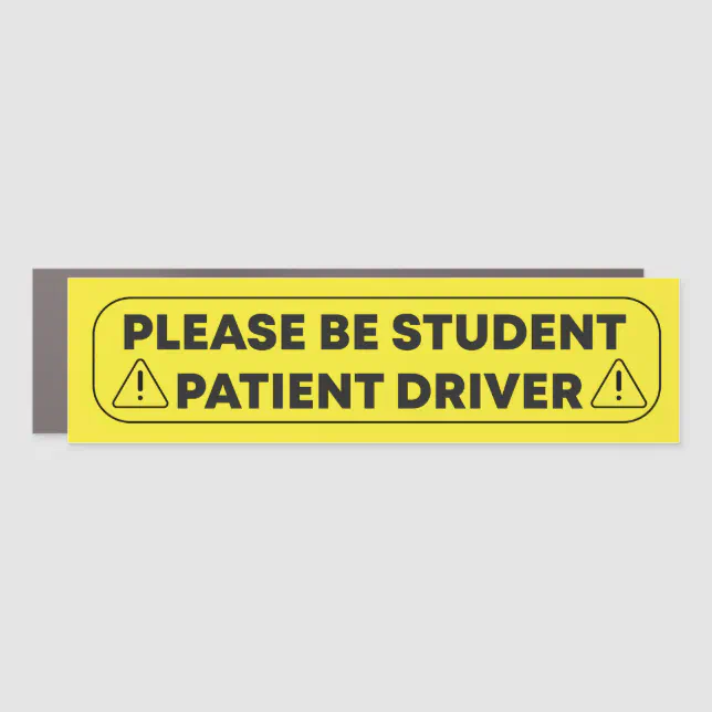 Please Be Student Patient Driver Driving Car Car Magnet | Zazzle