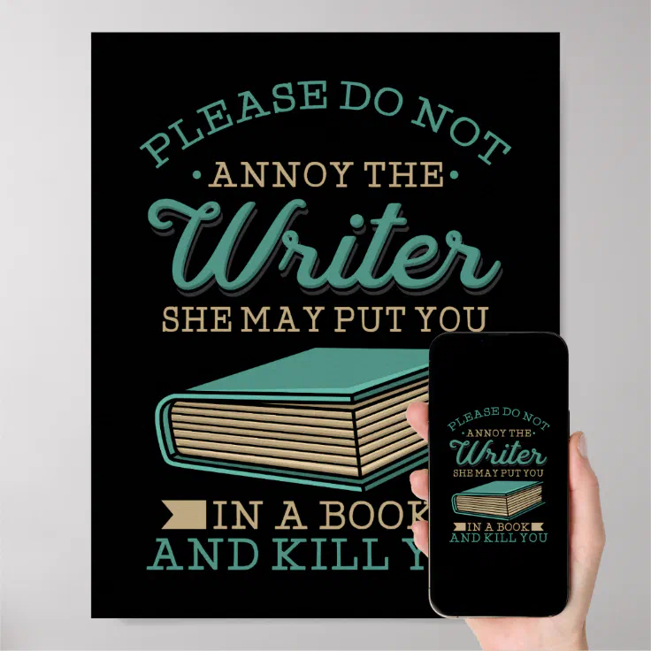 Please Do Not Annoy The Writer Funny Author Gag Poster | Zazzle