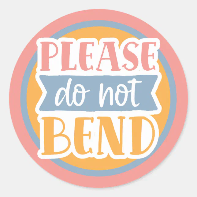 Please do not bend classic round sticker | Zazzle