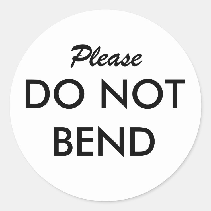 Please Do Not Bend Sticker | Zazzle