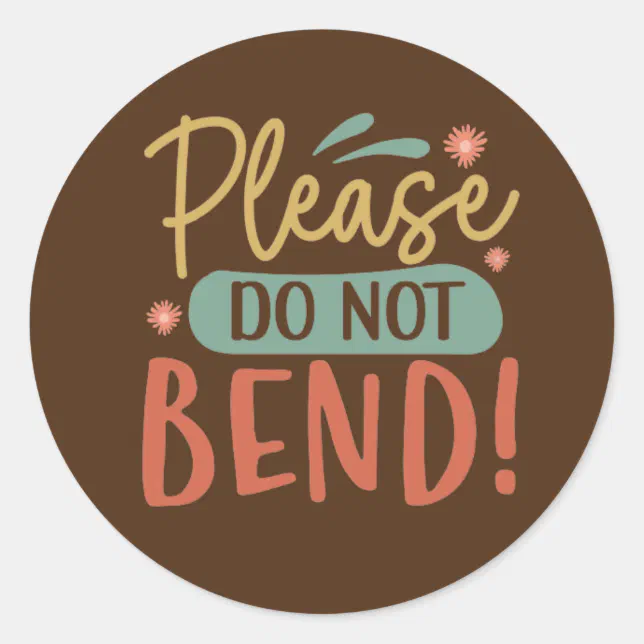 Please Do Not Bend Stickers | Zazzle