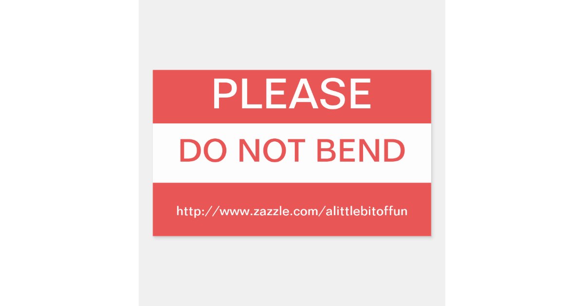 Please Do Not Bend Stickers | Zazzle