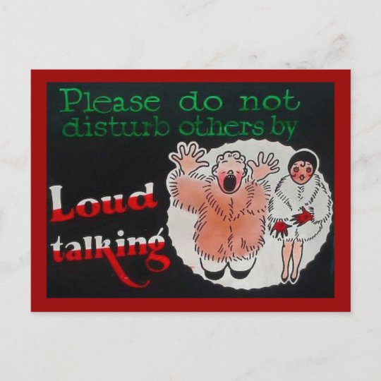 Please Do Not Disturb Others By Loud Talking Postcard | Zazzle.com