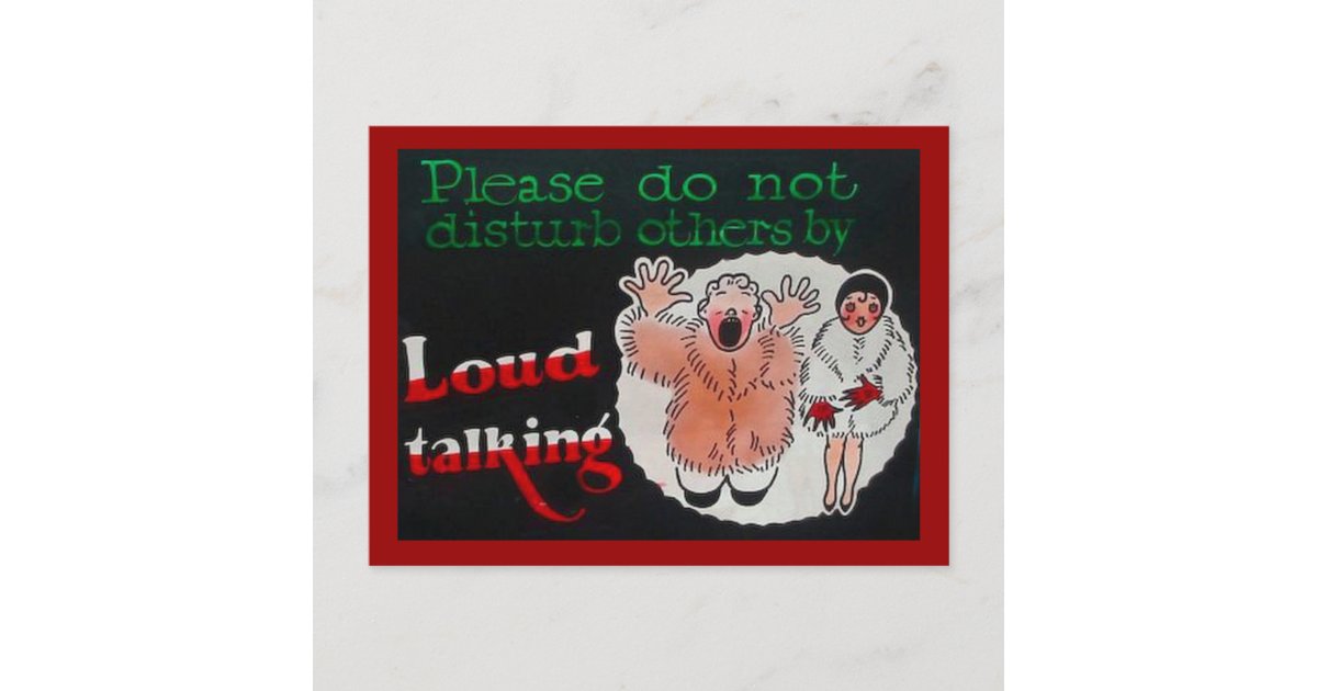 Please Do Not Disturb Others By Loud Talking Postcard | Zazzle