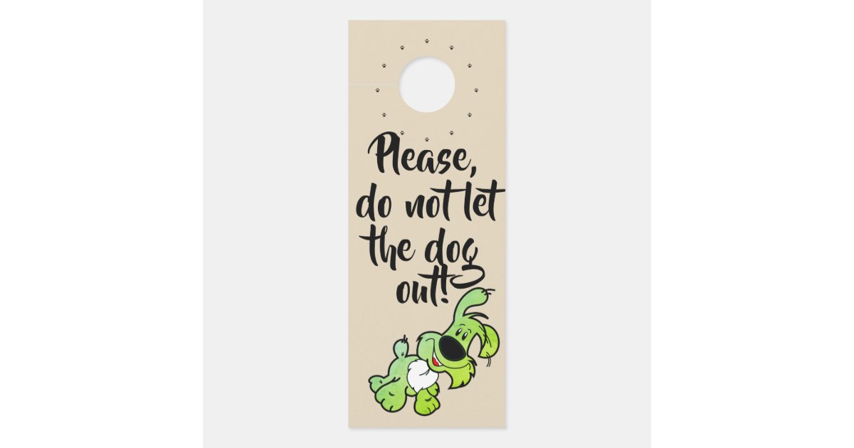 Please, Do Not Let the Dog Out Sign | Zazzle
