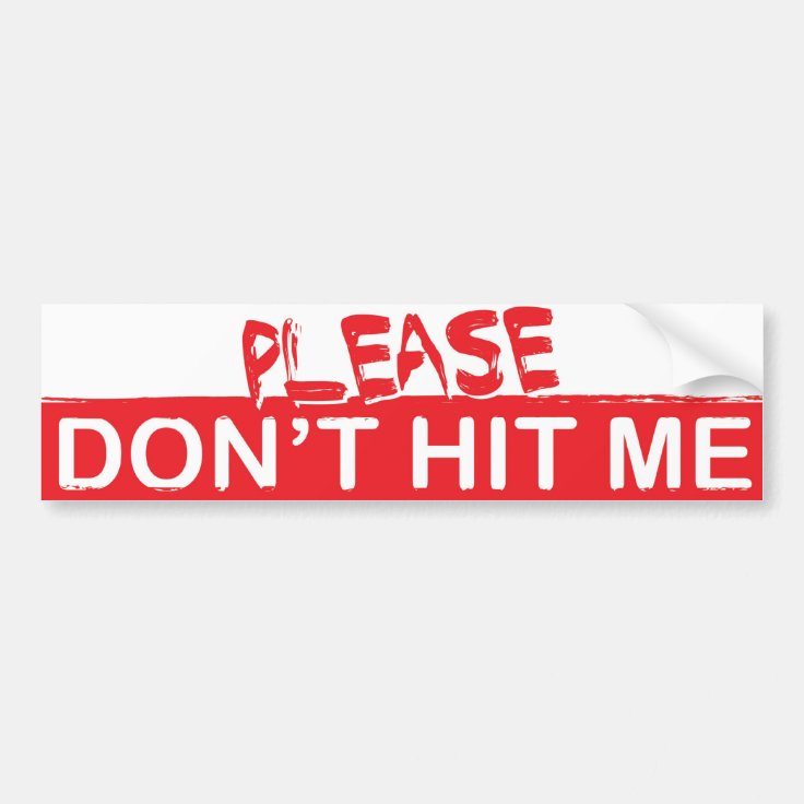 Please don't hit me bumper sticker | Zazzle