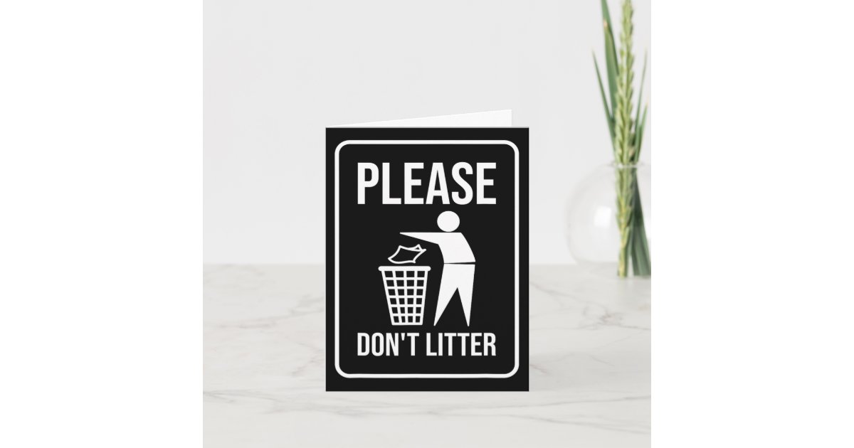 Please Don't Litter Sign Earth Day Recycle Card | Zazzle