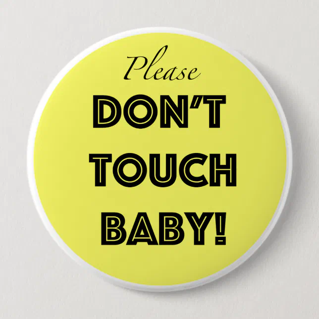 Please don't touch baby button | Zazzle