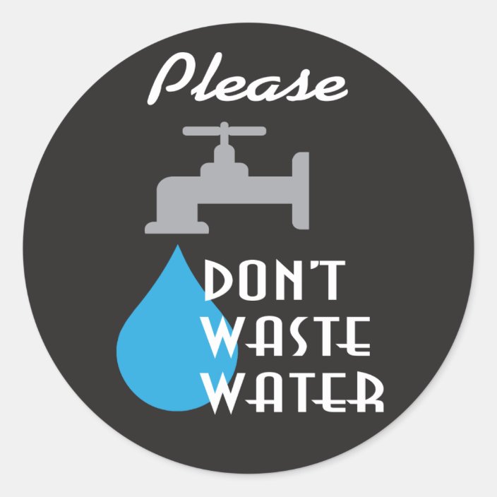 Please Don't Waste Water retro design Classic Round Sticker | Zazzle.com