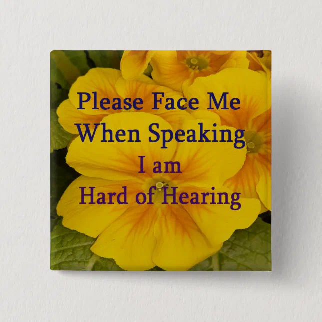 Please Face Me Button for Hard of Hearing | Zazzle