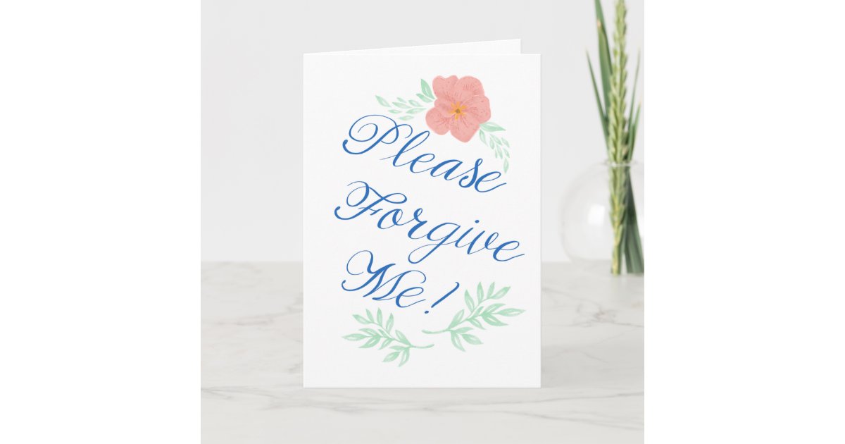 Please Forgive Me Pink Flower Blank Greeting Card | Zazzle
