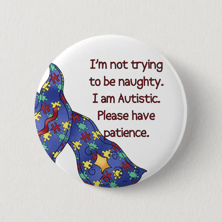 Please Have Patience Autism Awareness Button | Zazzle