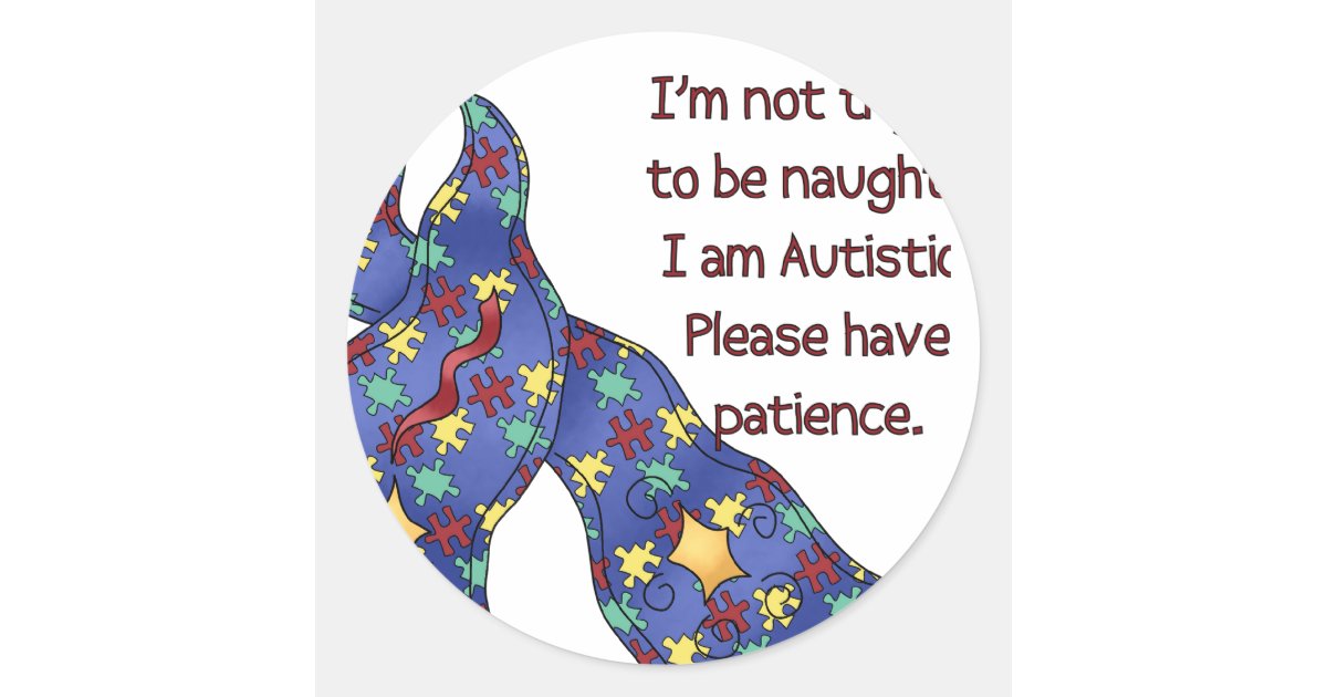 Please Have Patience Autism Awareness Sticker | Zazzle