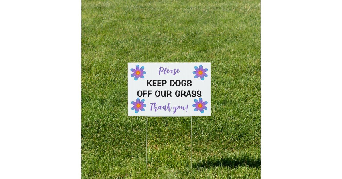 Please Keep Dogs Off Our Grass Lawn Yard Sign | Zazzle