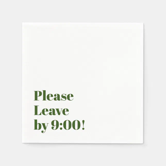 Please Leave by 9:00! Simple Design Funny Message Napkins | Zazzle