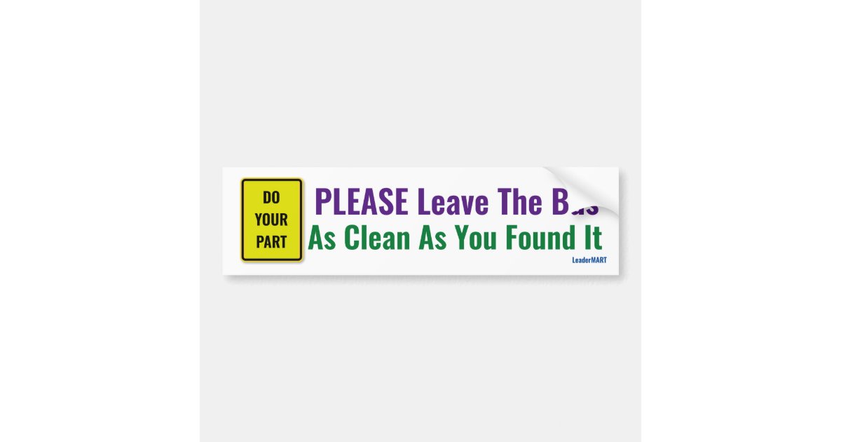 Please Leave The Bus As Clean As You Found It Bumper Sticker | Zazzle