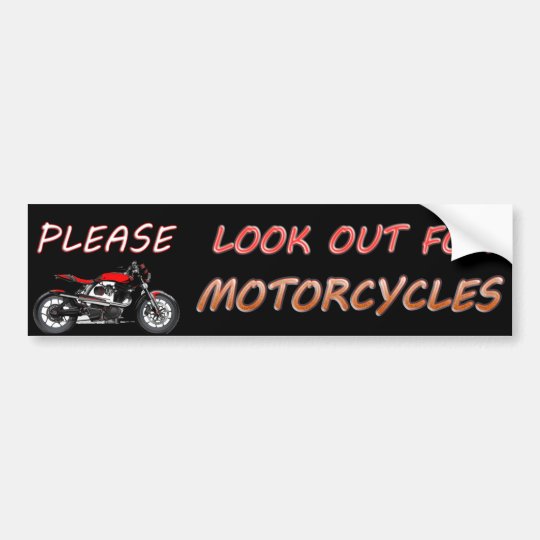 Please Look Out For Motorcycles Bumper Sticker | Zazzle.com