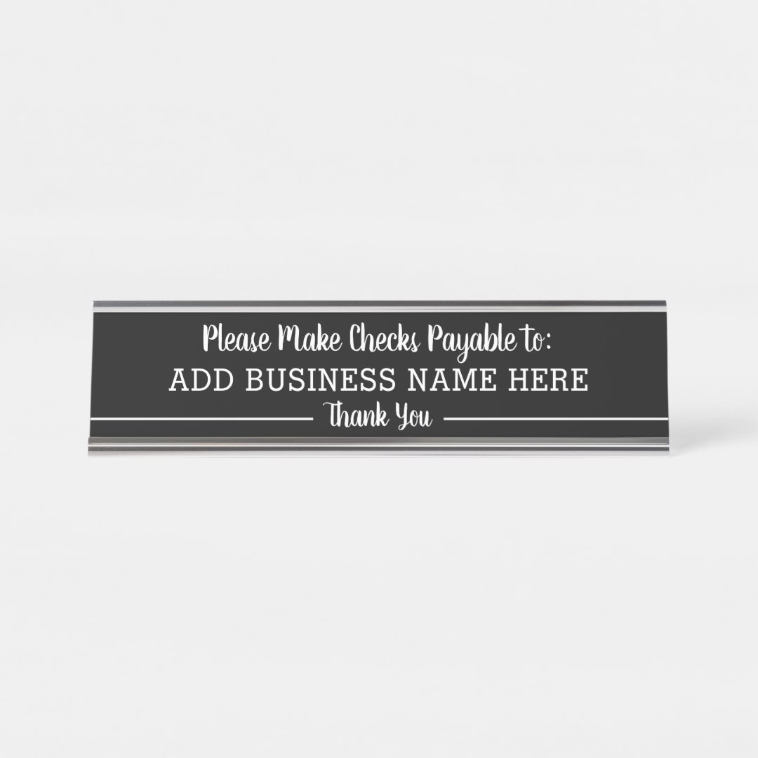 Please Make Checks Payable To - Business Name Desk Name Plate | Zazzle