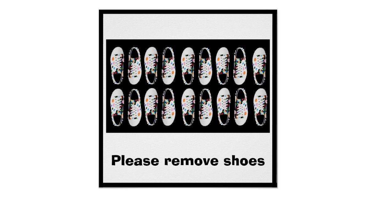 Please remove shoes poster by dalDesignNZ | Zazzle