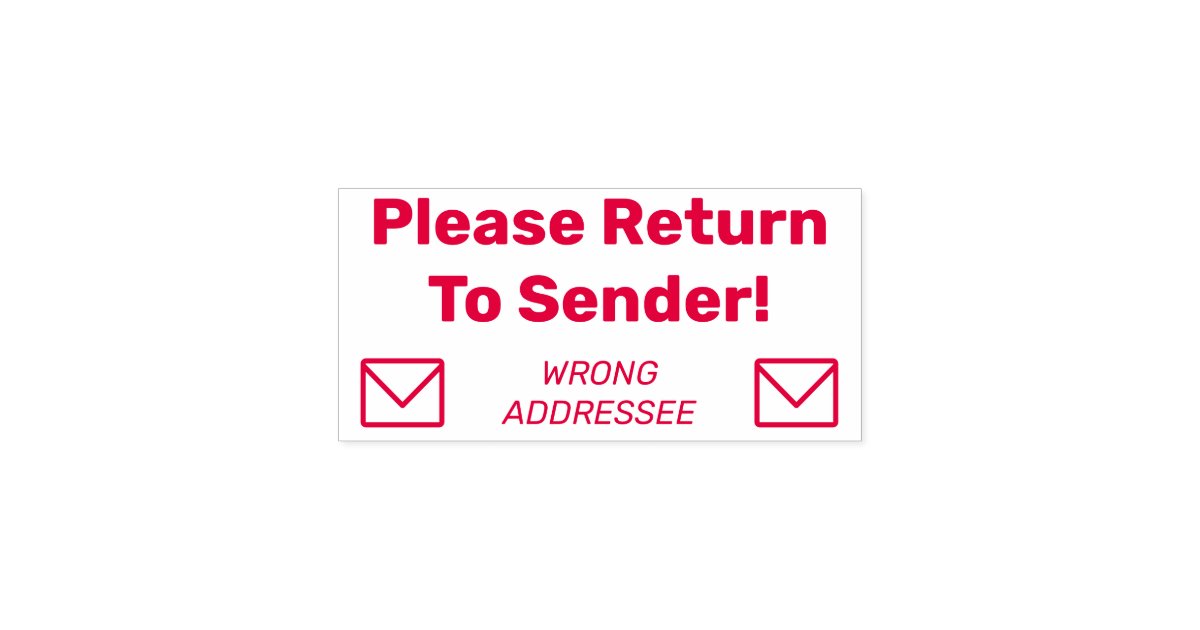 "Please Return To Sender!" "WRONG ADDRESSEE" Self-inking Stamp | Zazzle