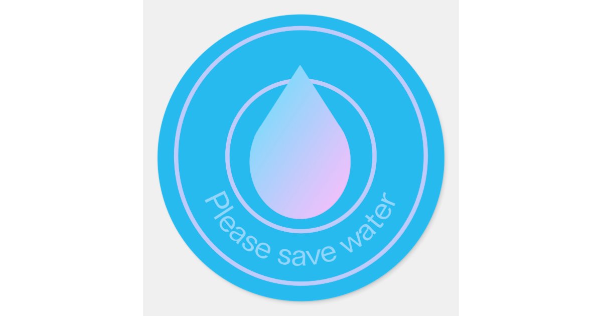 Please Save Water Classic Round Sticker | Zazzle