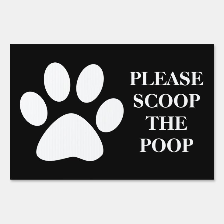 please scoop the poop pet paw : color customizable yard sign | Zazzle