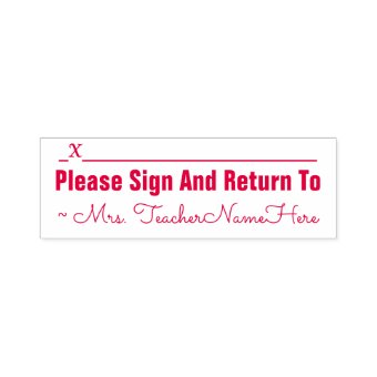 "Please Sign And Return To" + Teacher Name Self-inking Stamp | Zazzle
