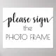 Please Sign the Photo Frame | Script Poster | Zazzle