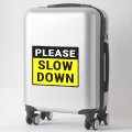 Please Slow Down Sticker | Zazzle