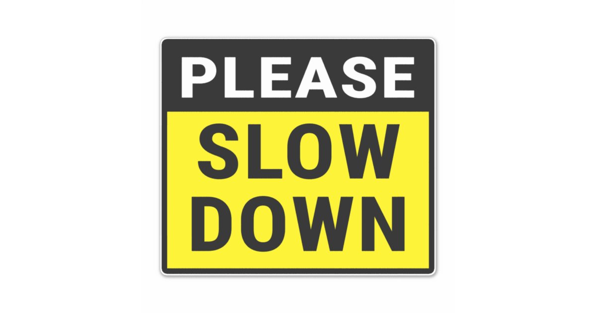 Please Slow Down Sticker | Zazzle