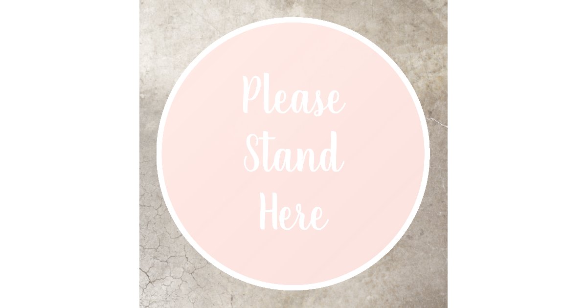 Please stand here blush white custom script circle floor decals | Zazzle