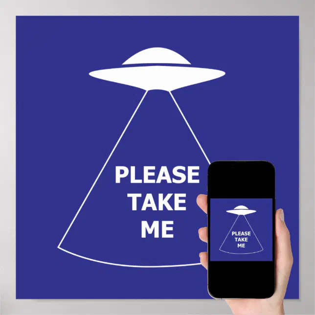 Please take me alien spaceship UFO Poster | Zazzle