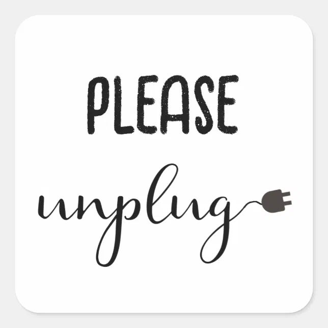 Please Unplug with Script Text and Plug Square Sticker | Zazzle