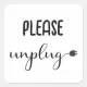 Please Unplug with Script Text and Plug Square Sticker | Zazzle