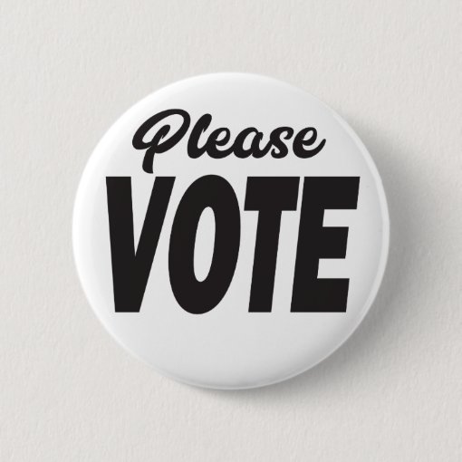 Please Vote simple black and white Button | Zazzle
