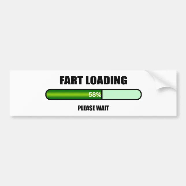 Please Wait Fart Now Loading Bumper Sticker | Zazzle