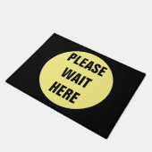 Please Wait Here Mat | Zazzle
