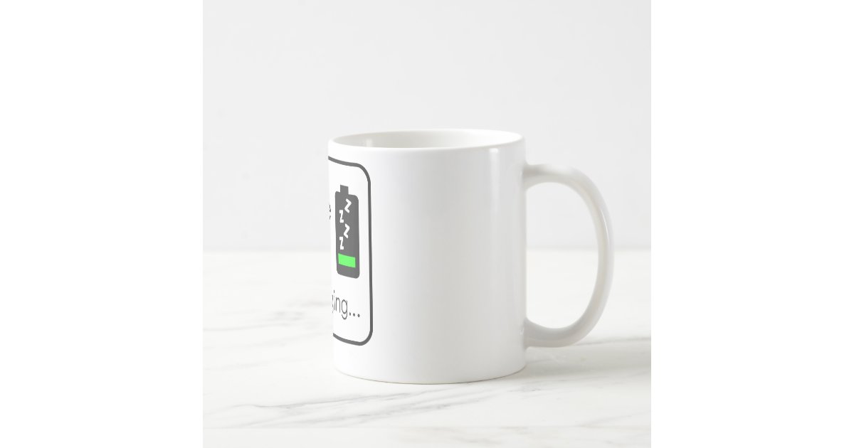 Please Wait... Recharging Coffee Mug | Zazzle