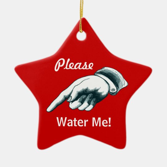 "Please Water Me" Christmas Tree Ornament | Zazzle.com